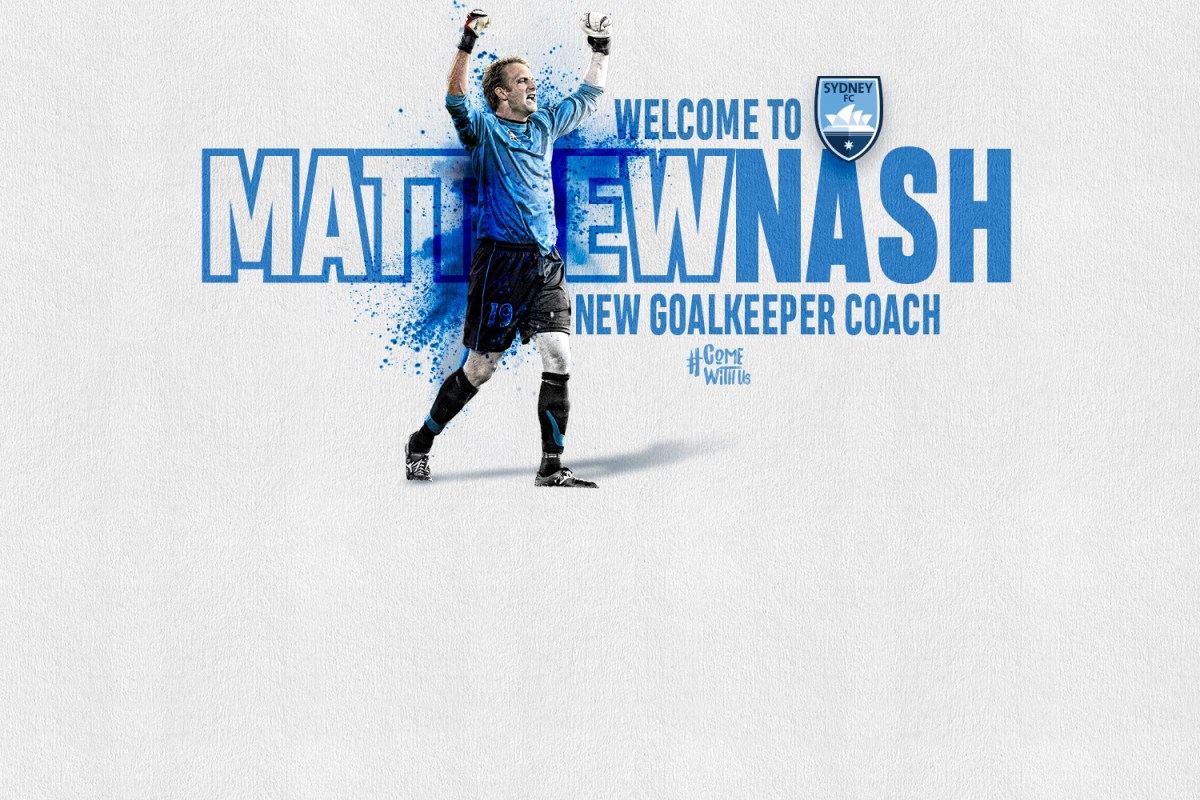 Sydney FC Bring In Nash As New Head Goalkeeping Coach - Sydney FC